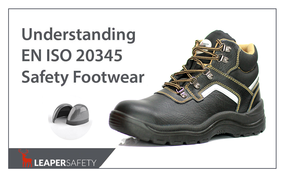 Understanding EN ISO 20345 – Safety Footwear | Leaper safety,Safety ...